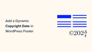 How to Add a Dynamic Copyright Date in WordPress Footer