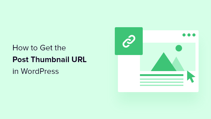 How To Get The Post Thumbnail URL In WordPress