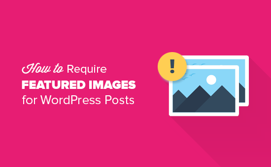 How to Require Featured Images for Posts in WordPress