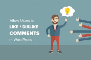 How to Allow Users to Like or Dislike Comments in WordPress