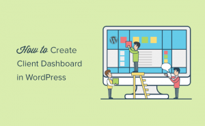 How to Create a Client Dashboard in WordPress