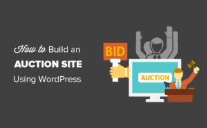 How to Build an Auction Site like eBay using WordPress