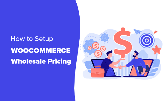 How to Add Wholesale Pricing in WooCommerce (Step by Step)