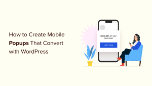 How to Create Mobile Popups That Convert (Without Hurting SEO)