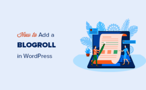 How to Add a Blogroll in Your WordPress Site (without a Plugin)
