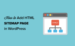 How to Add an HTML Sitemap Page in WordPressHow to Add an HTML Sitemap Page in WordPress (2 Ways)