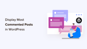 How to Display Most Commented Posts in WordPress (2 Ways)