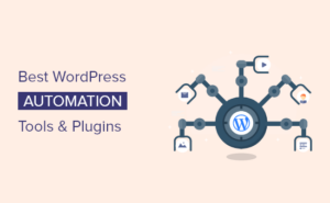 12 Best WordPress Automation Tools and Plugins Compared (2022)