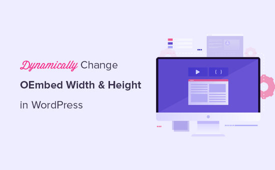 How To Dynamically Change The OEmbed Width And Height In WordPress