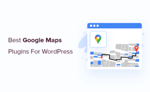 9 Best Google Maps Plugins For WordPress (Most are Free)