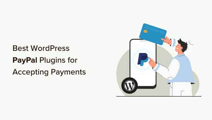 10 Best WordPress PayPal Plugins to Easily Accept Payments