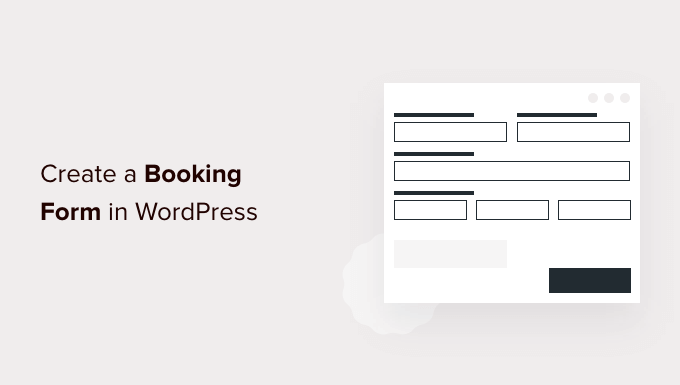 How To Create A Booking Form In WordPress